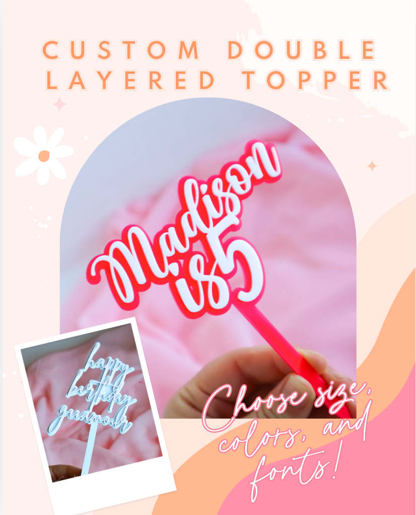 Double Layered Acrylic Cake Topper – Saida's Sweets Supplies